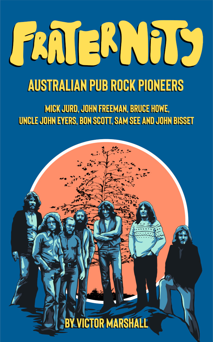 Fraternity: Australian Pub Rock Pioneers | The Grape Organisation